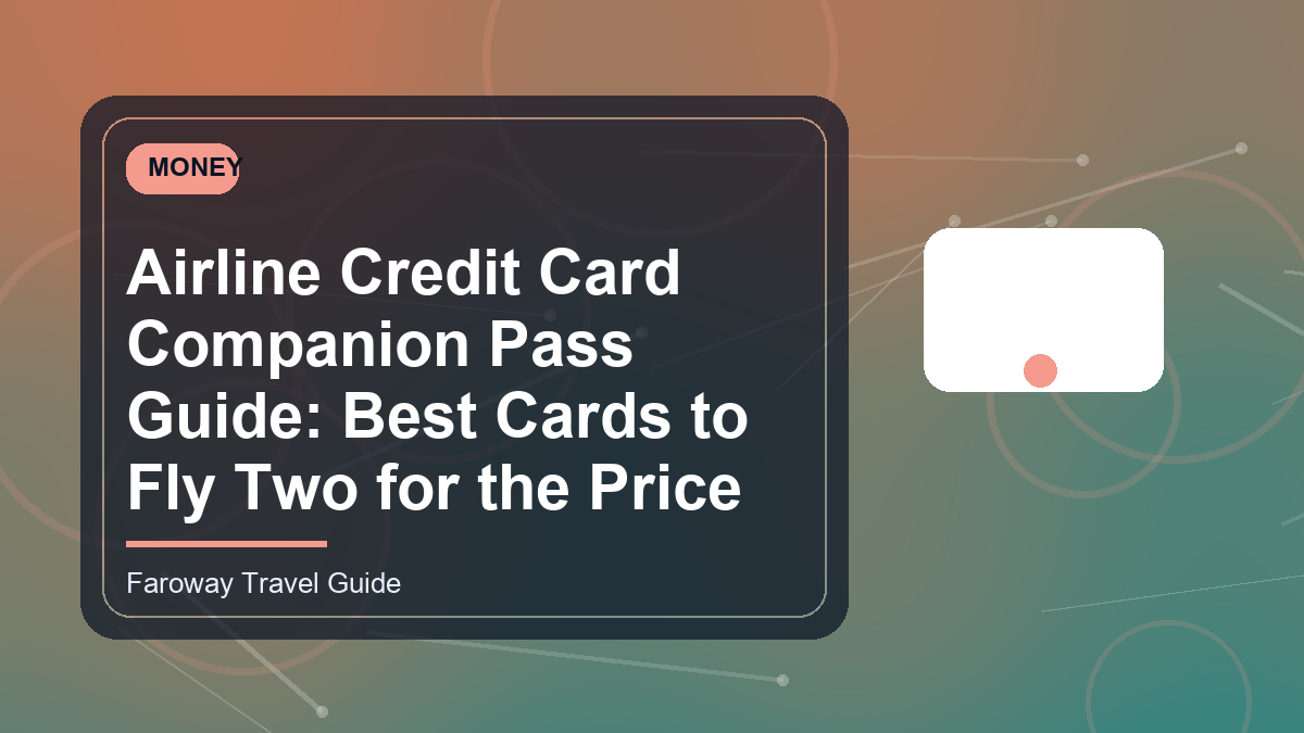 Airline Credit Card Companion Pass Guide: Best Cards to Fly Two for the ...