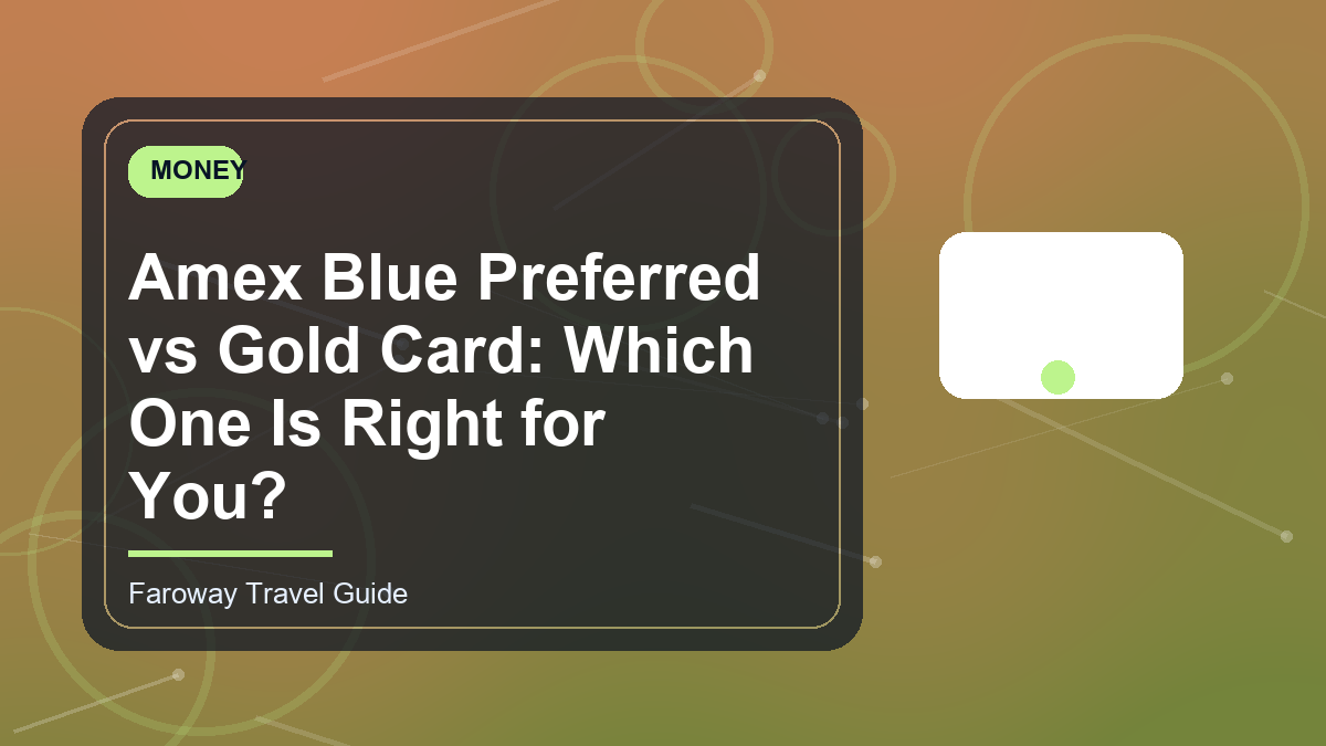 Amex Blue Preferred vs Gold Card: Which One Is Right for You? | Faroway ...