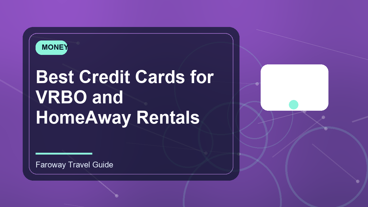 Best Credit Cards for VRBO and HomeAway Rentals | Faroway Blog