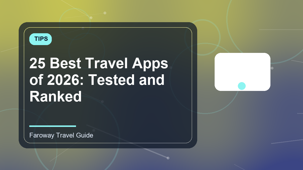 25 Best Travel Apps of 2026: Tested and Ranked | Faroway Blog